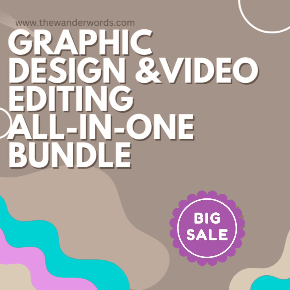 Graphic Design & Video Editing Bundle - TheWanderWords
